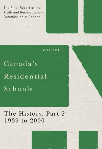 Canada's Residential Schools: the History, Part 2, 1939 to 2000 by ...