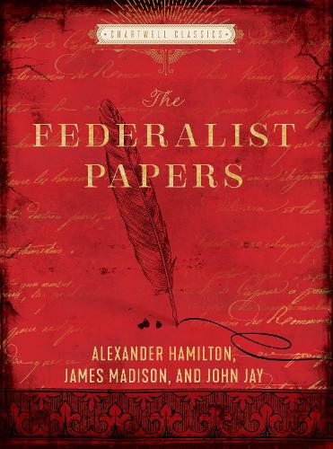The Federalist Papers by Alexander Hamilton, John Jay | Waterstones