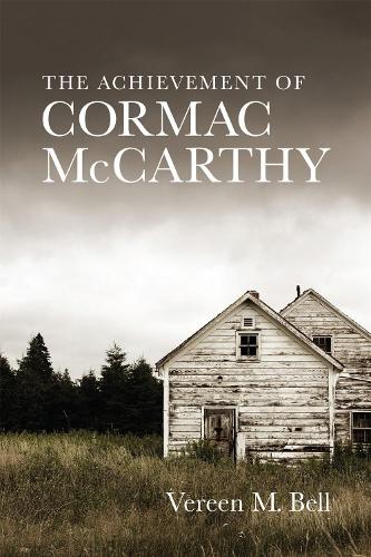 The Achievement of Cormac McCarthy by Vereen M. Bell, Scott Romine ...
