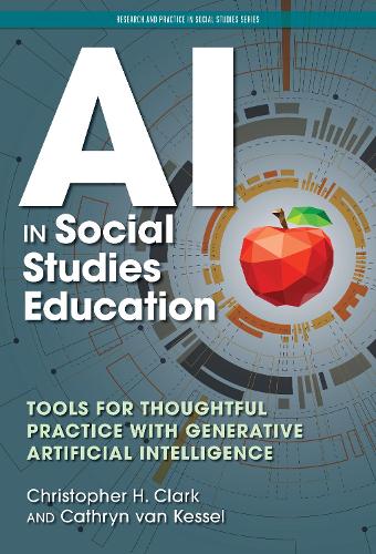 AI in Social Studies Education by Christopher H. Clark, Cathryn van ...
