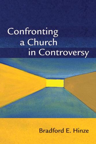 Confronting a Church in Controversy by Bradford Hinze | Waterstones