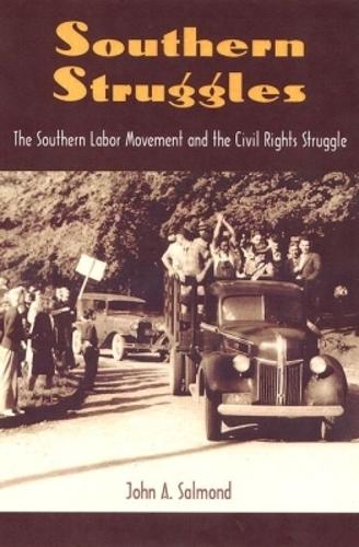 SOUTHERN STRUGGLES: the SOUTHERN LABOR MOVEMENT and the CIVIL RIGHTS ...