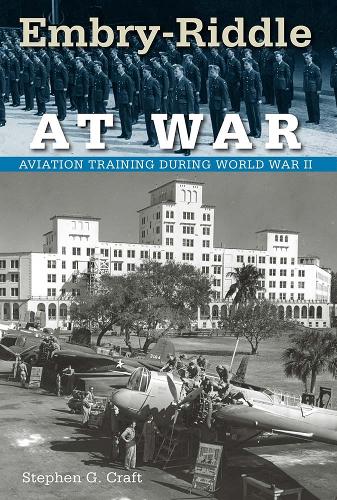 Embry-Riddle at War by University Press of Florida | Waterstones