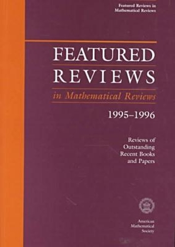 Featured Reviews in Mathematical Reviews 1995-1996 by American ...