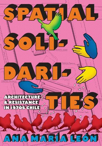 Spatial Solidarities by Ana Maria León | Waterstones