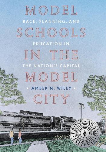 Model Schools in the Model City by Amber N. Wiley | Waterstones