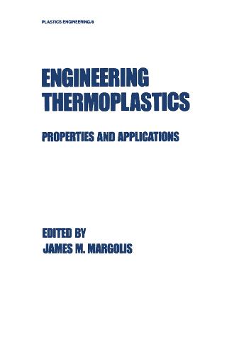 Engineering Thermoplastics by James M. Margolis | Waterstones