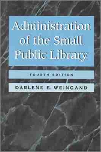 Administration of the Small Public Library by American Library ...