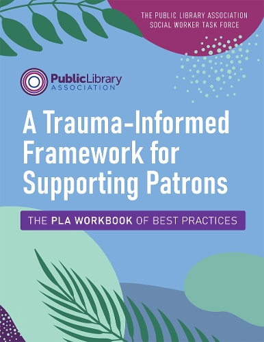A Trauma-Informed Framework for Supporting Patrons by The Public ...