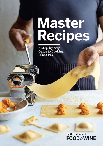Master Recipes by The Editors of Food & Wine | Waterstones