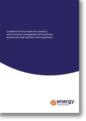 Guidelines for the materials selection and corrosion management of ...