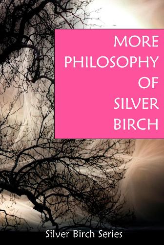 More Philosophy of "Silver Birch" by Tony Ortzen | Waterstones