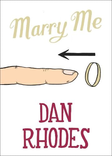 Marry Me by Dan Rhodes | Waterstones