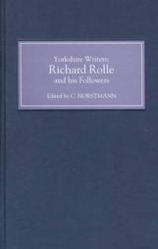 Yorkshire Writers: Richard Rolle of Hampole and his Followers by C ...