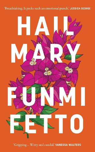 Hail Mary by Funmi Fetto | Waterstones