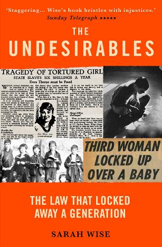 The Undesirables by Sarah Wise | Waterstones