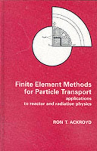 Finite Element Methods for Particle Transport by Ronald T. Ackroyd ...