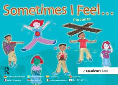 Sometimes I Feel ... by Pia Jones | Waterstones
