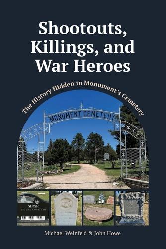Shootouts, Killings, and War Heroes by Michael Weinfeld, John Howe ...