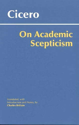On Academic Scepticism by Cicero, Charles Brittain | Waterstones
