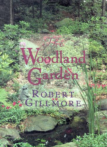 The Woodland Garden by Robert Gillmore | Waterstones