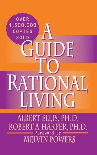 A Guide to Rational Living by Albert Ellis Ph D | Waterstones