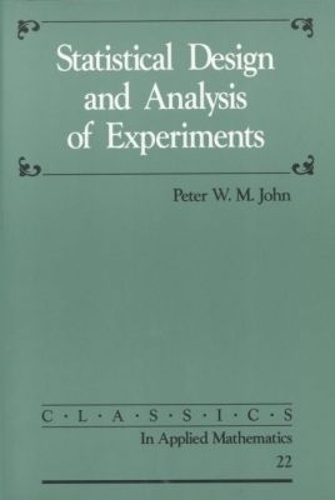 Statistical Design and Analysis of Experiments by Peter W.M. John ...