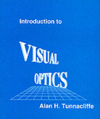 Introduction to Visual Optics by Alan H. Tunnacliffe | Waterstones