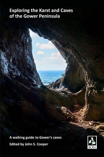 Exploring the Karst and Caves of the Gower Peninsula by John S. Cooper ...