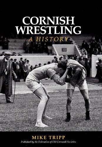 Cornish Wrestling by Mike Tripp | Waterstones