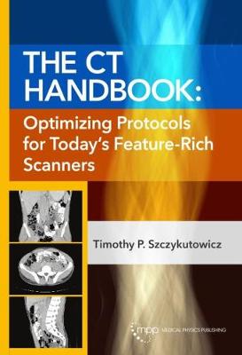 The CT Handbook by Timothy P. Szczykutowicz | Waterstones