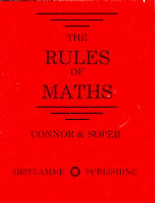 The Rules of Maths by John Connor, Pat Soper | Waterstones