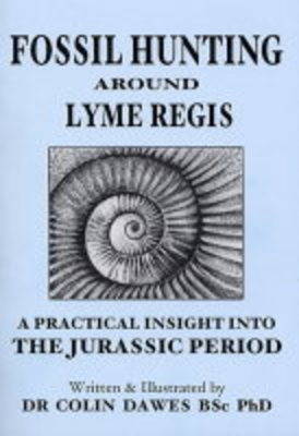 Fossil Hunting Around Lyme Regis by Colin Dawes | Waterstones