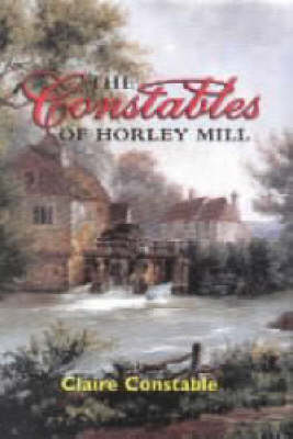 The Constables of Horley Hill by Claire Constable, Christine Davis | Waterstones