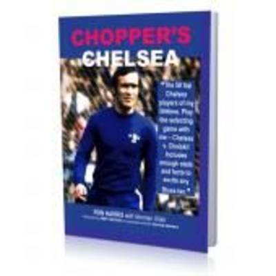 Chopper's Chelsea by Ron Harris, Norman Giller | Waterstones
