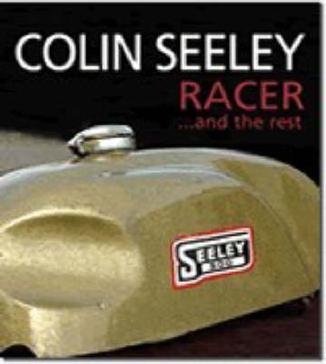 Colin Seeley Racer...and the Rest by Colin Seeley, John Surtees ...