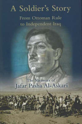 A Soldier's Story by Jafar Pasha Al-Askari, N. Safwat | Waterstones