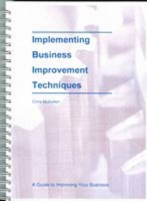 Implementing Business Improvement Techniques by Chris McKellen ...
