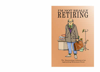 I'm Not Really Retiring by Jake Adie | Waterstones