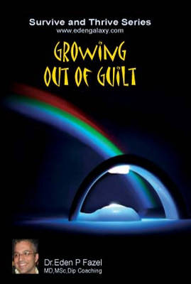 Growing Out of Guilt by Dr. Eden P. Fazel | Waterstones
