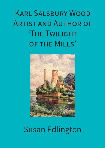 Karl Salsbury Wood Artist and Author of 'Twlight of the Mills' by Susan ...