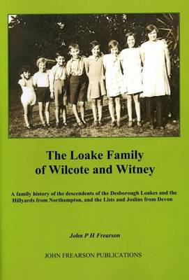 The Loake Family of Wilcote and Witney by John P. H. Frearson | Waterstones