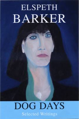 Dog Days by Elspeth Barker, Peter Tolhurst | Waterstones