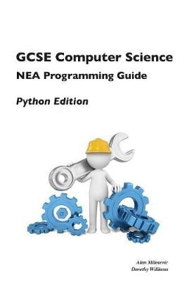 GCSE Computer Science NEA Programming Guide - Python Edition by Alan Milosevic | Waterstones