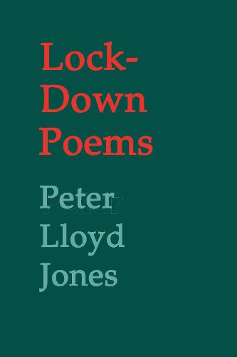 Lockdown Poems by Peter Lloyd Jones | Waterstones