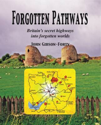 Forgotten Pathways by John Gibson-Forty | Waterstones