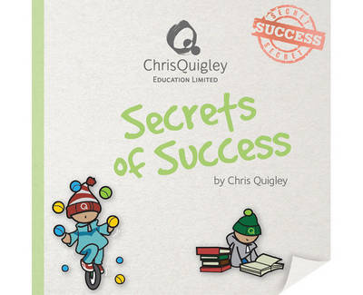 Secrets of Success by Chris Quigley | Waterstones