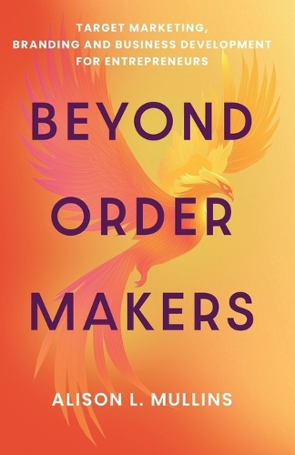 Beyond Order Makers by Alison L Mullins | Waterstones