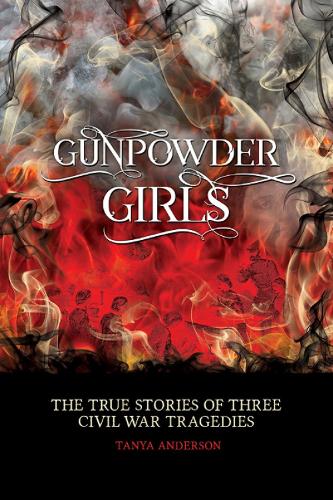 Gunpowder Girls by Tanya Anderson | Waterstones