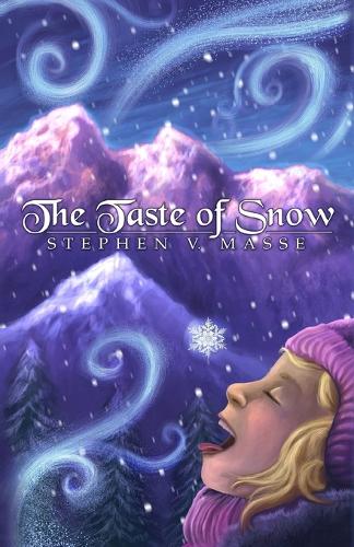 The Taste of Snow by Stephen V Masse | Waterstones